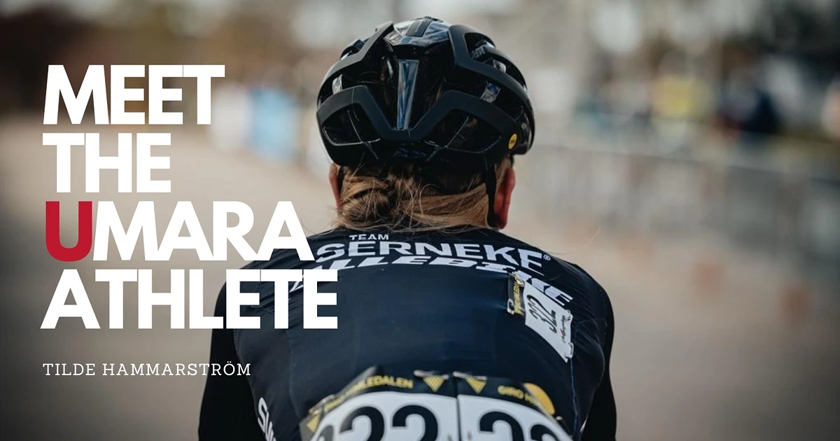 Meet the Umara Athlete - Tilde Hammarström